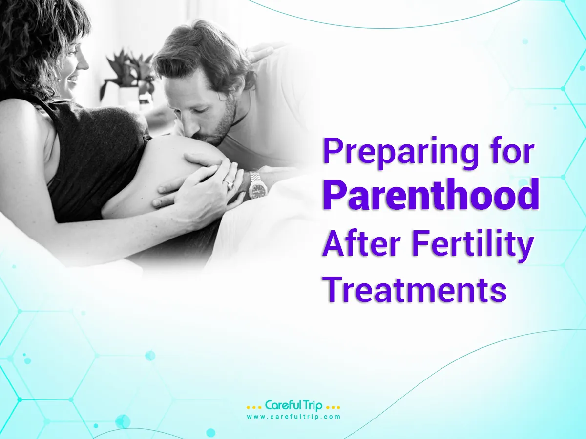 Preparing for Parenthood After Fertility Treatments